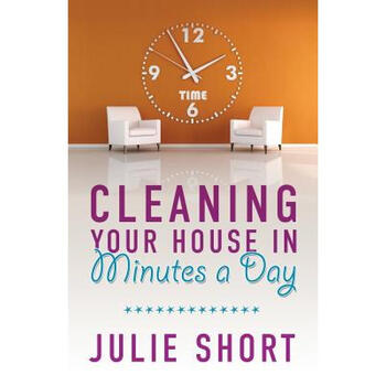 Cleaning Your House in Minutes a Day