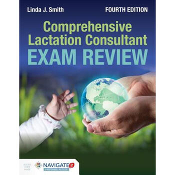 Comprehensive Lactation Consultant Exam Review
