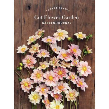 Floret Farm's Cut Flower Garden: Garden Jour...