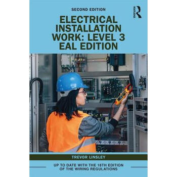 Electrical Installation Work: Level 3: Eal E...
