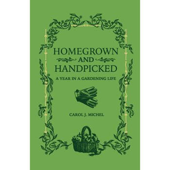 Homegrown and Handpicked: A Year in a Garden...
