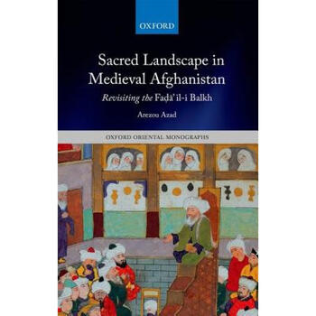 Sacred Landscape in Medieval Afghanistan: Re...