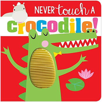 MBI 英国 低幼 0-3岁启蒙绘本/永远别碰鳄鱼/NEVER TOUCH A CROCODILE
