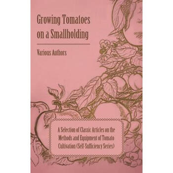 Growing Tomatoes on a Smallholding - A Selec...