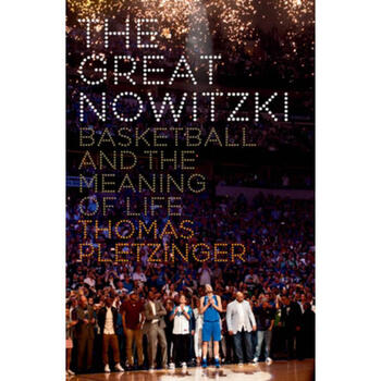 伟大的诺维茨基:篮球与生命的意义 The Great Nowitzki: Basketb...