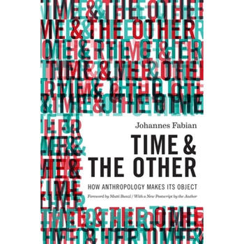 Time and the Other: How Anthropology Makes I...