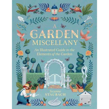 A Garden Miscellany: An Illustrated Guide to...