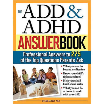 The Add & ADHD Answer Book: Professional Ans...