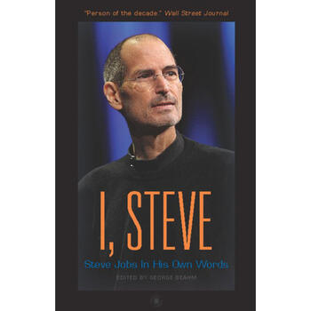 I, Steve: Steve Jobs in His Own Words