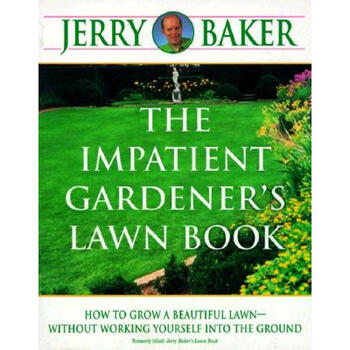 The Impatient Gardener's Lawn Book: How to G...