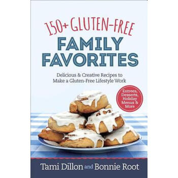 150+ Gluten-Free Family Favorites: Delicious...