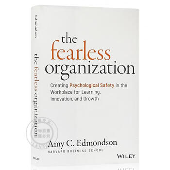 无所畏惧的组织 The Fearless Organization: Creating ...