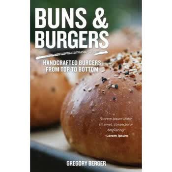Buns and Burgers: Handcrafted Burgers from T...
