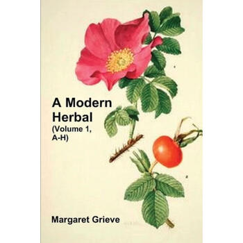 Modern Herbal (Volume 1, A-H): The Medicinal...