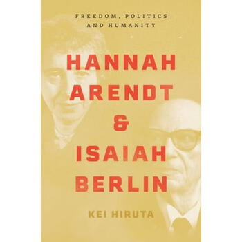 Hannah Arendt and Isaiah Berlin: Freedom, Po...