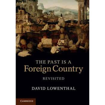 The Past Is a Foreign Country - Revisited