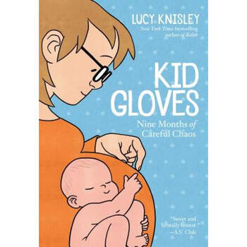Kid Gloves: Nine Months of Careful Chaos