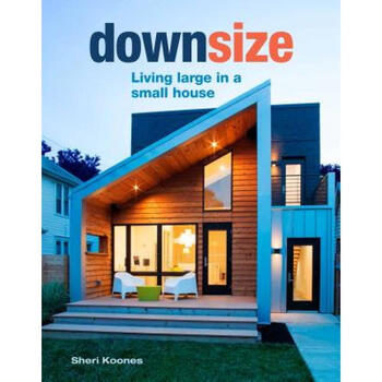 Downsize: Living Large in a Small House