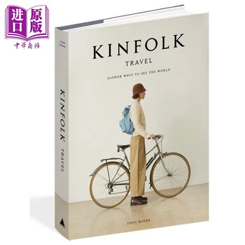 Kinfolk Travel : Slower Ways to See the World 进口艺术 Kinfolk旅行：看世界的慢方式