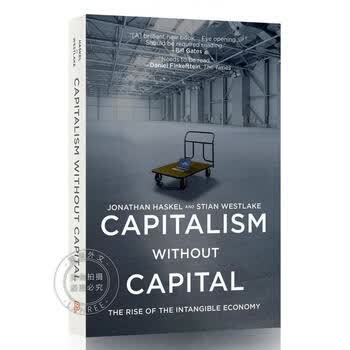 没有资本的资本主义：无形经济的兴起 简装 Capitalism Without Capi...