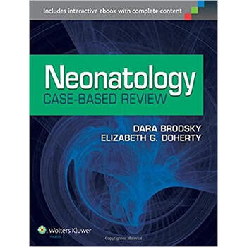 Neonatology Case-Based Review，新生儿案例综述