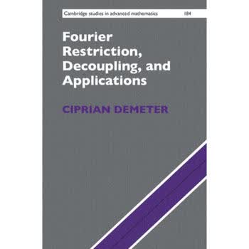 傅立叶限制、解耦和应用 Fourier Restriction, Decoupling,...