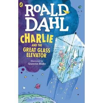 罗尔德·达尔 查理和大玻璃升降机 Charlie and the Great Glass Elevator 儿童文学【英文进口原版课外阅读】