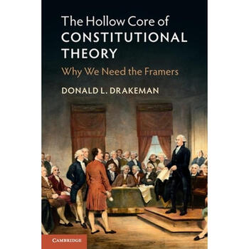 The Hollow Core of Constitutional Theory: Wh...