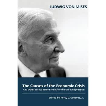 The Causes of the Economic Crisis: And Other...