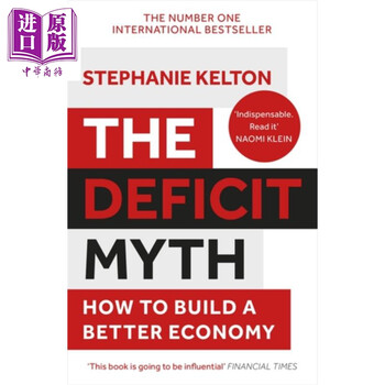 赤字神话 英文原版 The Deficit Myth Modern Monetary Theory and How to Build a Better Economy Stephanie Kelton