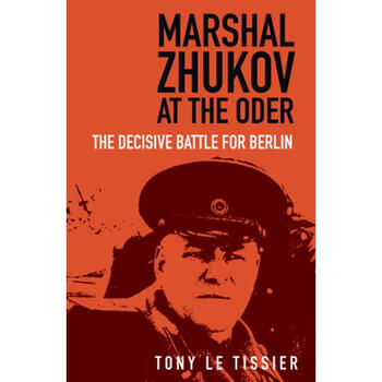 Marshal Zhukov at the Oder: The Decisive Bat...