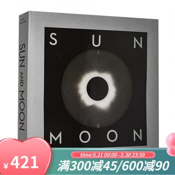 【现货】Sun and Moon 太阳和月亮 天文宇宙的图像史 英文原版摄影作品集 精装艺术书大开本 Phaidon出版