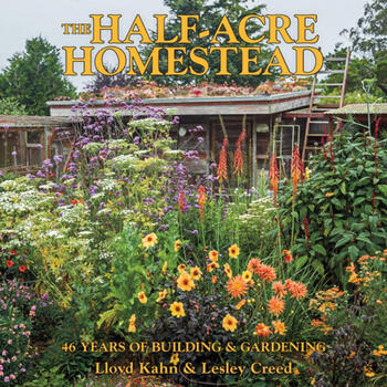 The Half-Acre Homestead: 46 Years of Buildin...