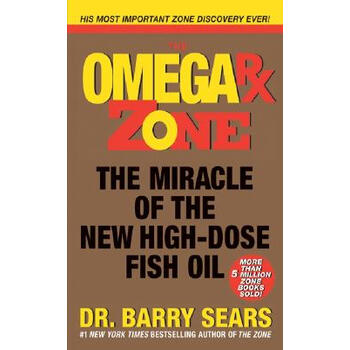 Omega Rx Zone: The Miracle of the New High-Dose Fish Oil