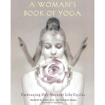 A Woman's Book of Yoga: Embracing Our Natura...