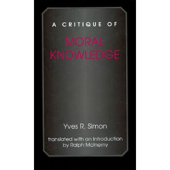 伊夫·西蒙：道德知识批判 英文原版 A Critique of Moral Knowled