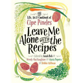 Leave Me Alone with the Recipes: The Life, A...