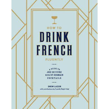 How to Drink French Fluently: A Guide to Joi...