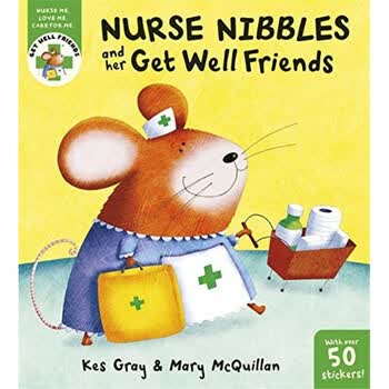 Get Well Friends: Nurse Nibbles and Her