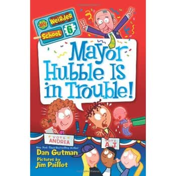 My Weirder School #6: Mayor Hubble Is in Tro