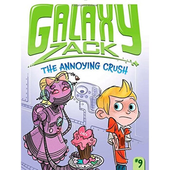 Galaxy Zack #9: Annoying Crush