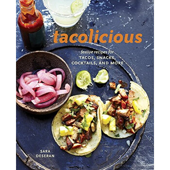 【】Tacolicious: Festive Recipes for Tacos,