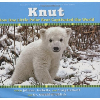 Knut: How One Little Polar Bear Captivat