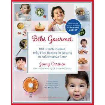 Bebe Gourmet: 100 French-Inspired Baby Food ...