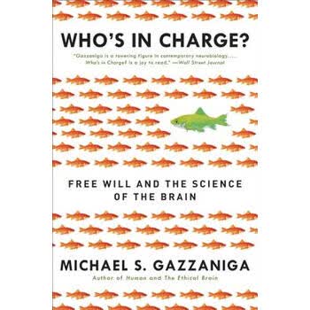 Who's in Charge?: Free Will and the Science of the Brain