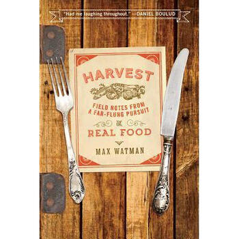 Harvest - Field Notes from a Far-Flung Pursu...