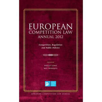 European Competition Law Annual 2012: Compet...