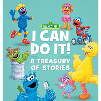 Sesame Street I Can Do It : A Treasury