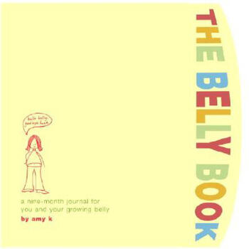 Belly Book Journal: A Nine-month Journal for...