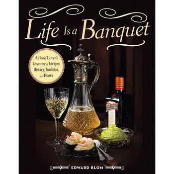 Life Is a Banquet: A Food Lover's Treasury o...